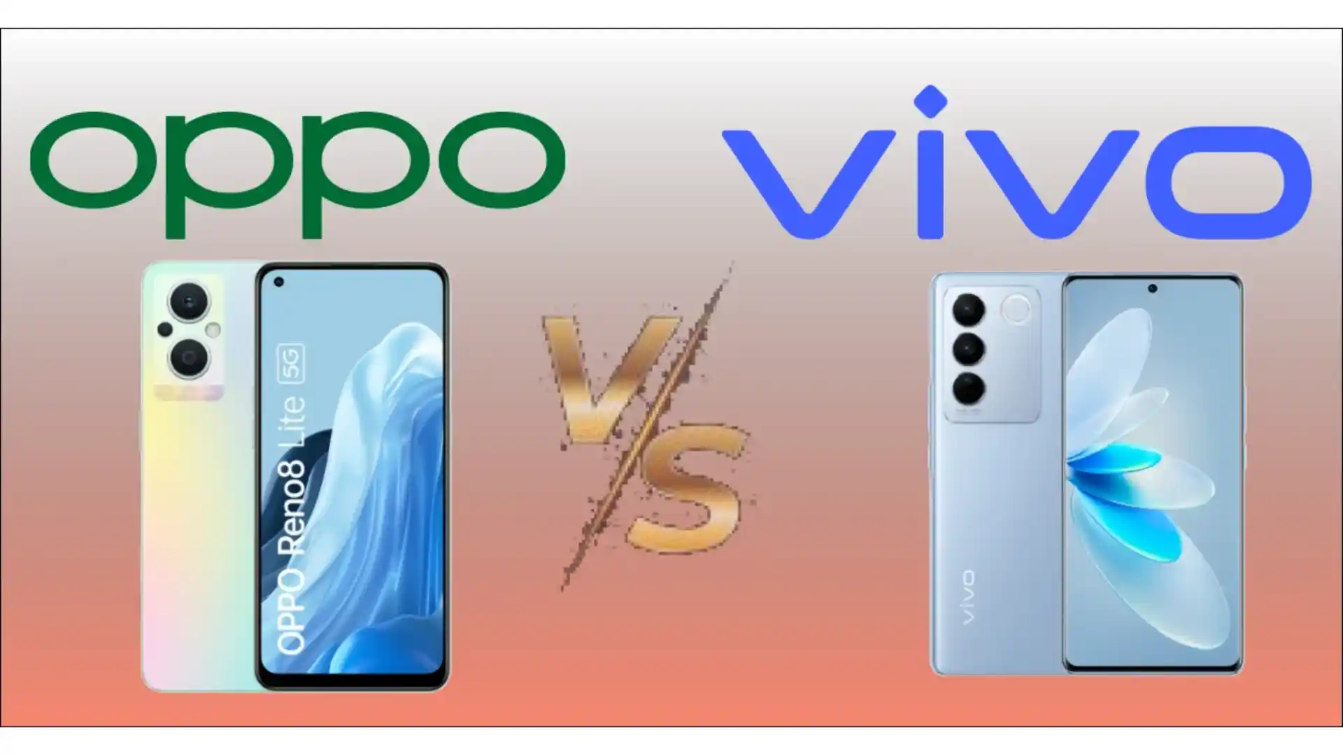 Vivo vs Oppo Mobile Comparison Which One Is Better?